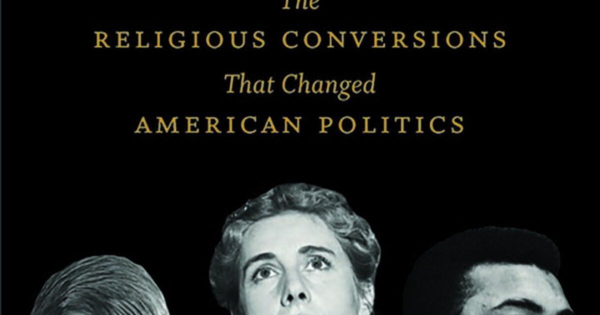 Book details how religious conversions influenced U.S. politics ...