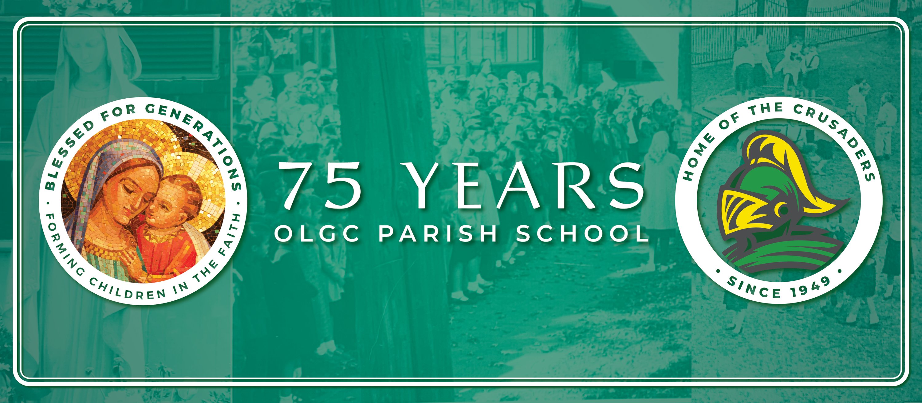 Our 75th Anniversary - OLGC School